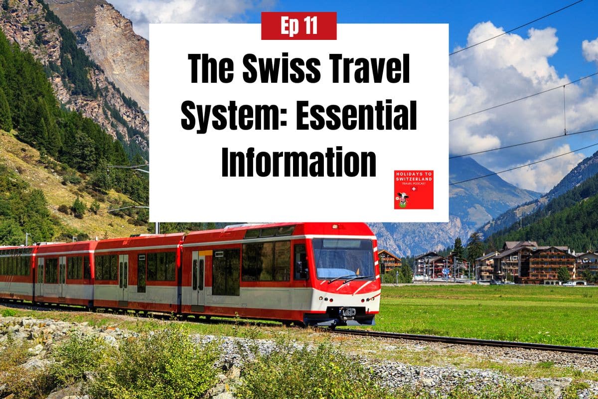 Episode 11: The Swiss Travel System | Holidays to Switzerland