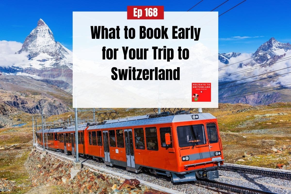 Holidays to Switzerland Travel Podcast Episode 168 Transcript ...